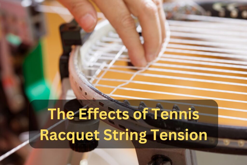 The Effects of Tennis Racquet String Tension - Karnatakatt